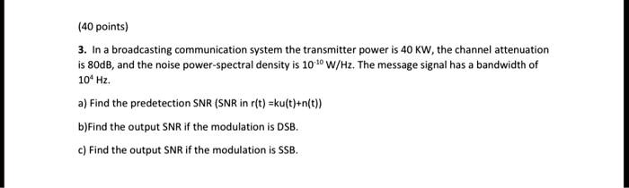 SOLVED: In a broadcasting communication system, the transmitter power ...