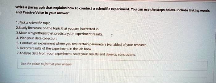 SOLVED: Write = paragraph that explains how to conduct = scientific ...