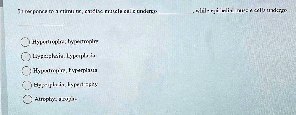 In response to a stimulus, cardiac muscle cells undergo , while ...