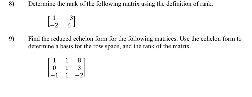 SOLVED: Determine the rank of the following matrix using the definition of rank 8) 1 [-2 3 Find ...