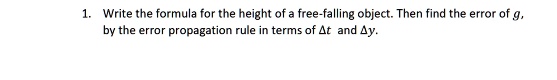 Write the formula for the height of a free-falling object. Then find ...
