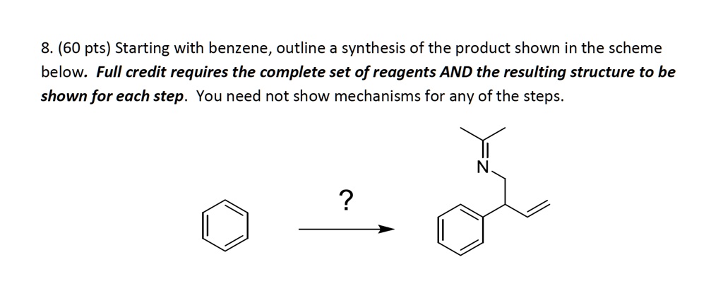 SOLVED: 8. (60 pts) Starting with benzene, outline a synthesis of the ...
