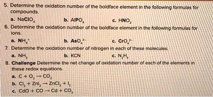 SOLVED: Determine the oxidation number of the boldface element in the following formulas for ...