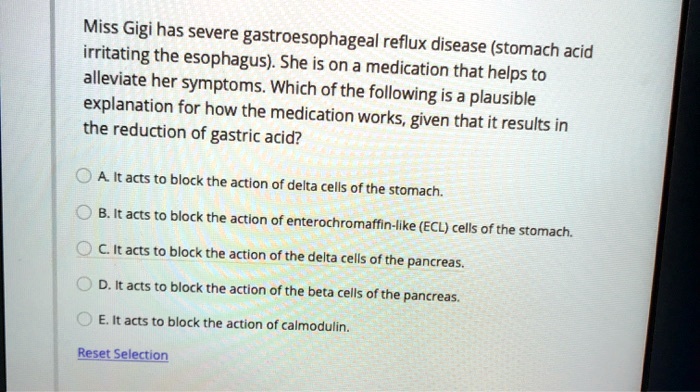 SOLVED: Miss Gigi has severe irritating gastroesophageal reflux disease ...
