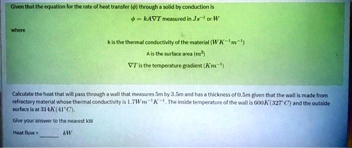 SOLVED: Given that the equation for the rate of heat transfer (Q ...