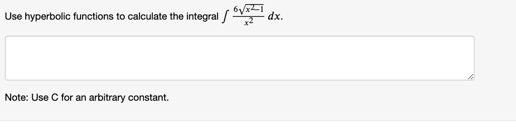 Solved Hyperbolic Functions Calculate The Integral Use Hyperbolic Functions To Calculate The