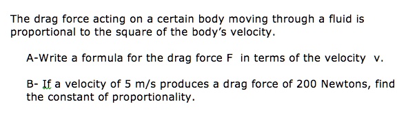 the drag force acting on a certain body moving through fluid is ...