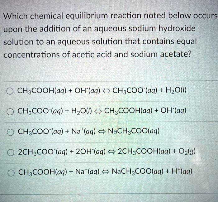 SOLVED: Which chemical equilibrium reaction noted below occurs upon the addition of an aqueous ...