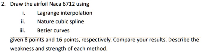 2. Draw the airfoil Naca 6712 using i. Lagrange interpolation ii ...