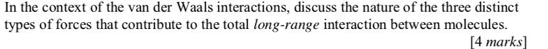 In the context of the van der Waals interactions, discuss the nature of ...