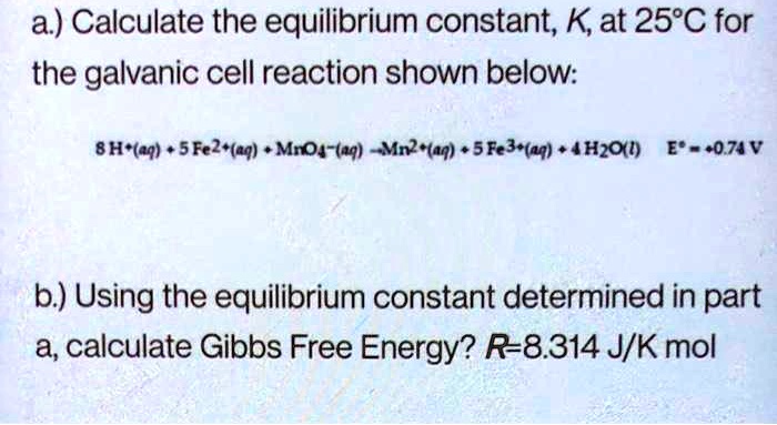 Solved A Calculate The Equilibrium Constant K At 25°c For The