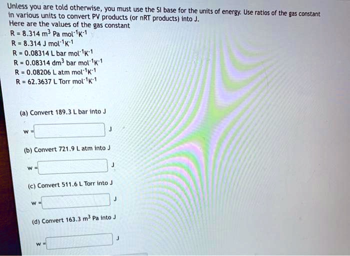 SOLVED: Unless you are told otherwise, you must use the Sl base for the ...