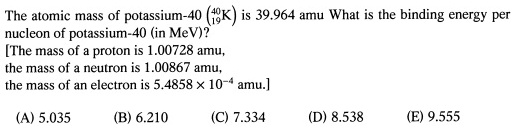 the atomic mass of potassium 40 sk is 39964 amu what is the binding ...