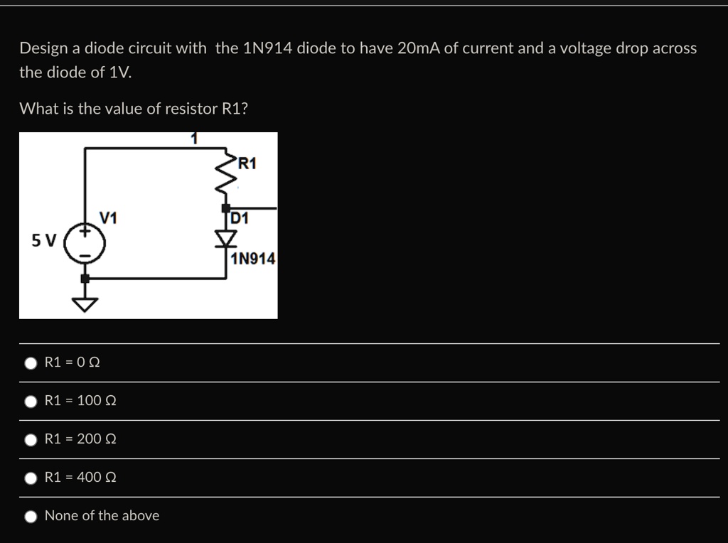 design a diode circuit with the 1n914 diode to have 20ma of current and ...
