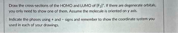 SOLVED: Draw the cross-sections of the HOMO and LUMO of [F]. If there ...