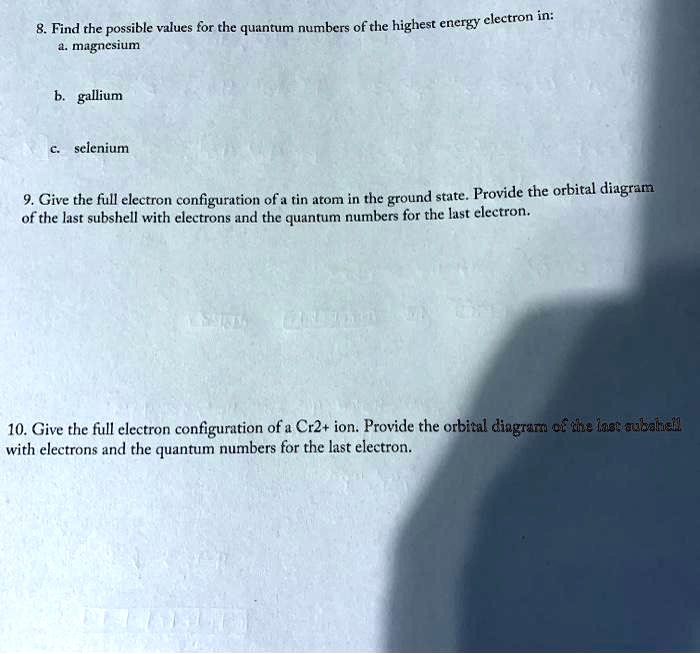 SOLVED: lectron in: 8. Find the possible values for the quantum numbers of the highest energy ...