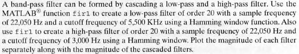 SOLVED: A band-pass filter can be formed by cascading a low-pass and a ...