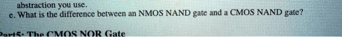 SOLVED: What is the difference between an NMOS NAND gate and a CMOS ...