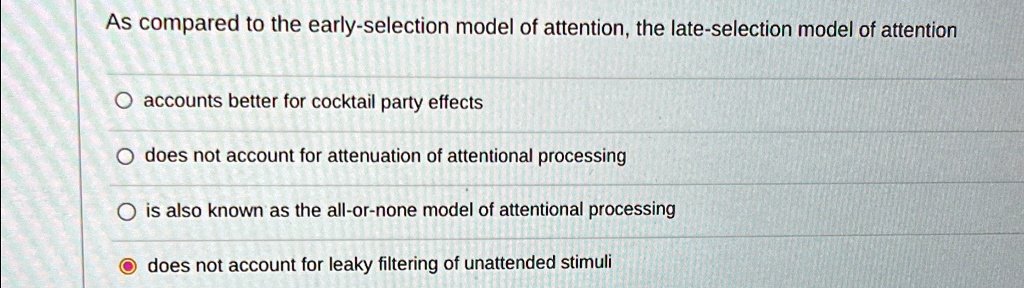 as compared to the early selection model of attention the late ...