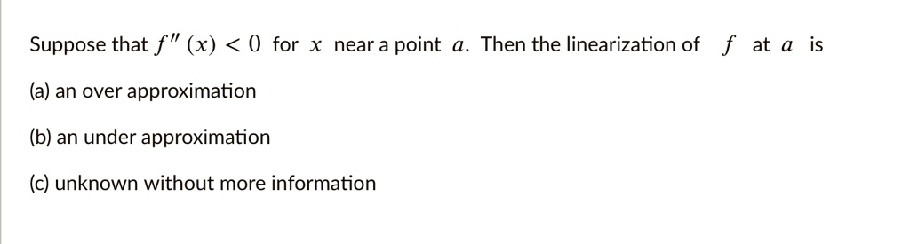 Solved Suppose That F X 0 For Near A Point Then The Linearization Of