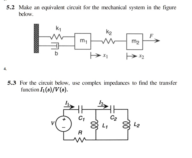 52 make an equivalent circuit for the mechanical system in the figure below k1 mn k2 v m1 m2 b 1 ...