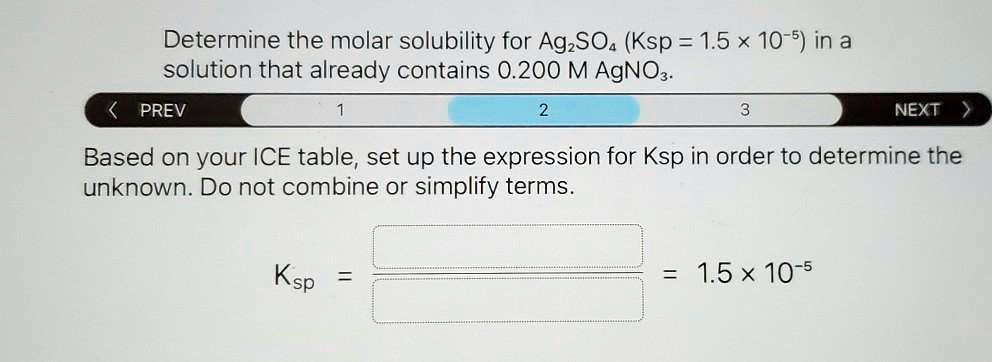 SOLVED: Determine the molar solubility for Ag2SO4 (Ksp = 1.5 x 10^-5 ...