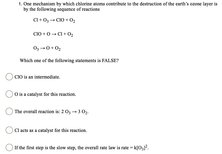 SOLVED: One mechanism by which chlorine atoms contribute to the ...