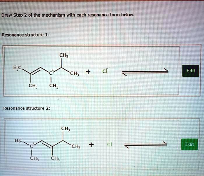 SOLVED: Draw Step 2 of the mechanism with each resonance form below: Resonance structure 1: CH3 ...