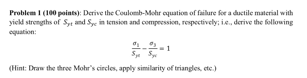 SOLVED: Problem 1 (100 points): Derive the Coulomb-Mohr equation of ...