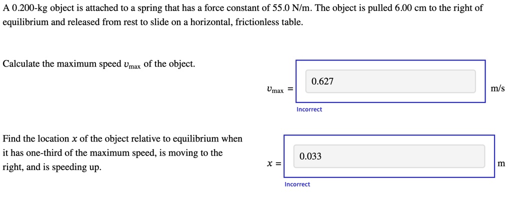 SOLVED: A 0.200-kg object is attached to a spring that has a force constant of 55.0 N/m. The ...