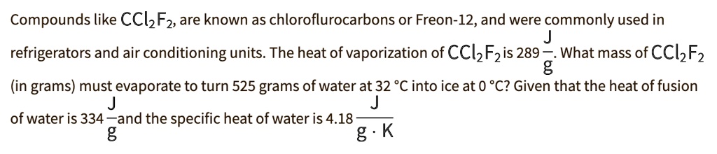 [GET ANSWER] Compounds like CCl2F2, are known as chlorofluorocarbons or Freon-12, and were ...