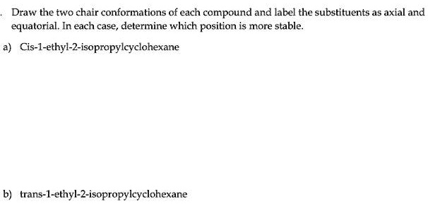 SOLVED: Draw the two chair conformations of each compound and label the substituents as axial ...