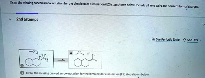 Draw the missing curved arrow notation for the bimolecular elimination ...