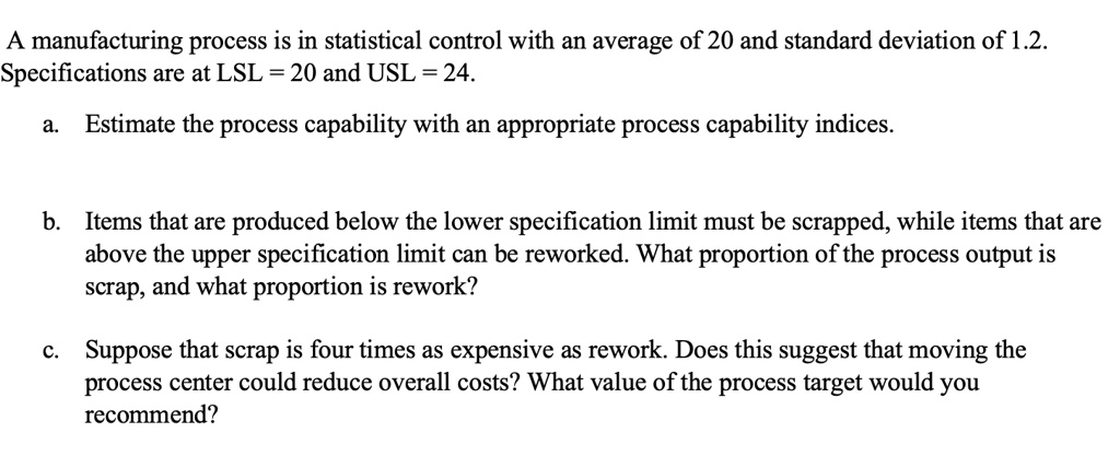 manufacturing process is in statistical control with an average of 20 and standard deviation of ...