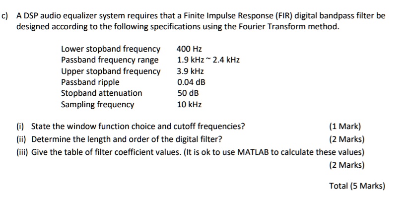 SOLVED: c)A DSP audio equalizer system requires that a Finite Impulse ... SOLVED: c)A DSP audio equalizer system requires that a Finite Impulse ...