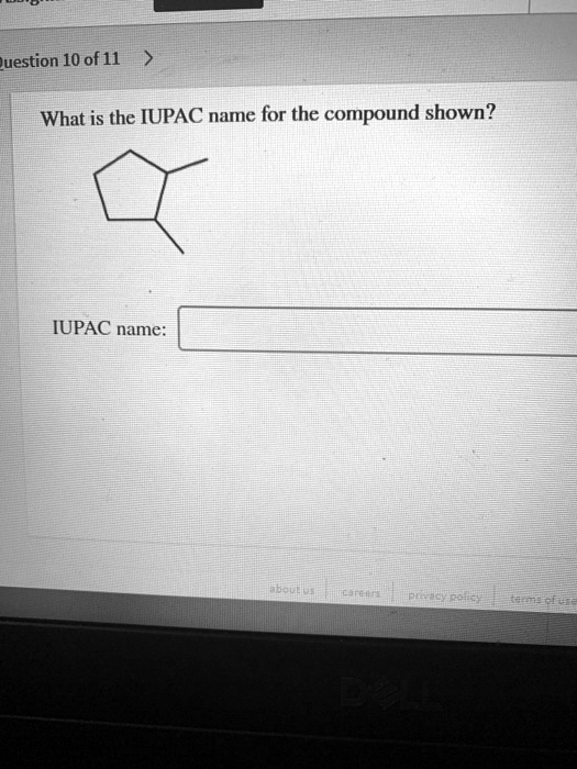 SOLVED: Question 10 of 11 What is the IUPAC name for the compound shown ...