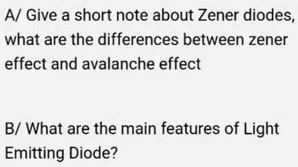 SOLVED: A/ Give a short note about Zener diodes what are the ...