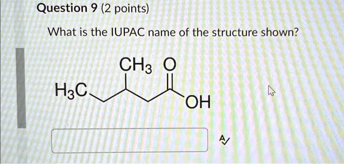 question 92 points what is the iupac name of the structure shown ch3 h3c oh 11292