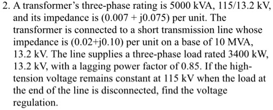 pls step by step， make sure is correct！Writen clearly！ 2. A transformer's three-phase rating is ...