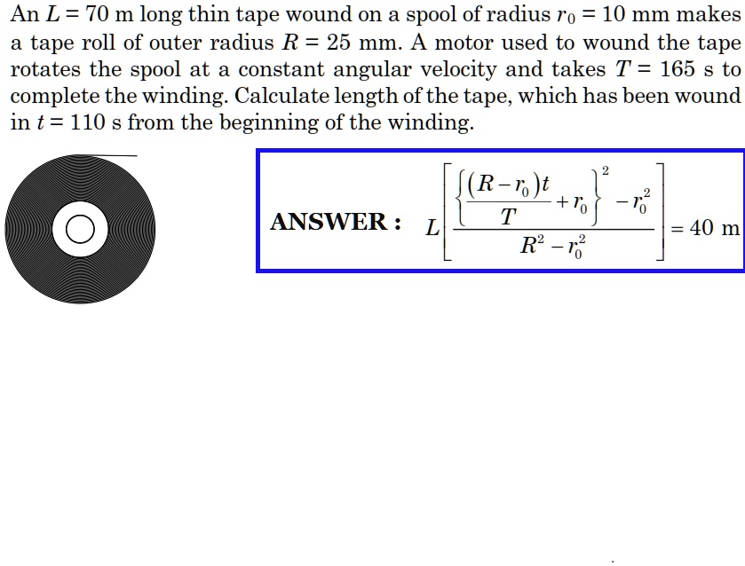 an l 70 m long thin tape wound on spool of radius ro 10 mm makes tape ...
