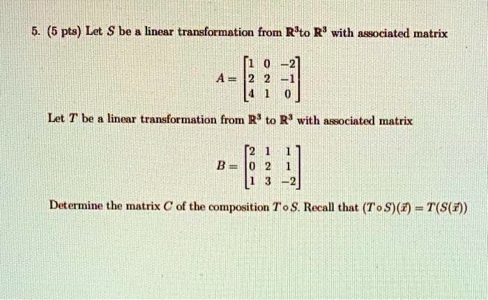 SOLVED: (5 pts) Let be a linear transformation trom Rito Ri with ...