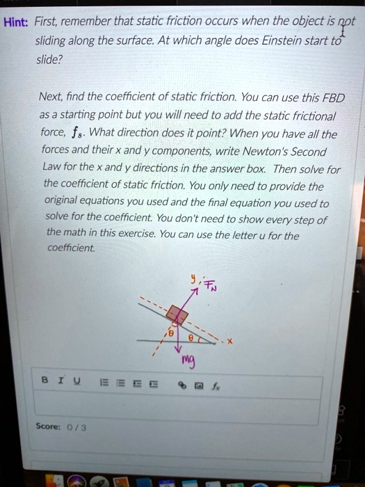 SOLVED: Hint: First; remember that static friction occurs when the ...