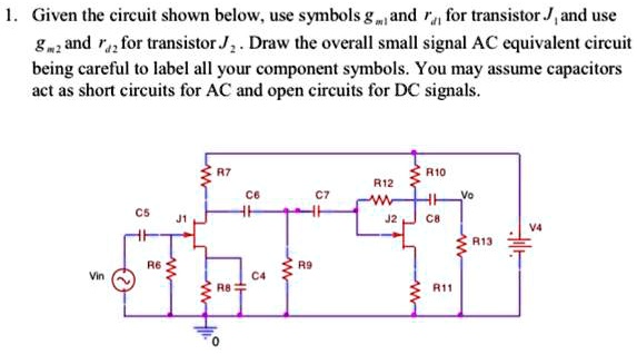 given the circuit shown below use symbols g and r for transistor j and use g 1 and rfor ...