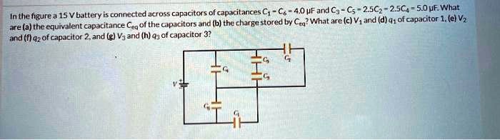 SOLVED: In the figure, a 15V battery is connected across capacitors of ...