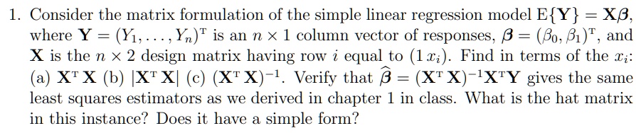 SOLVED: 1. Consider the matrix formulation of the simple linear ...