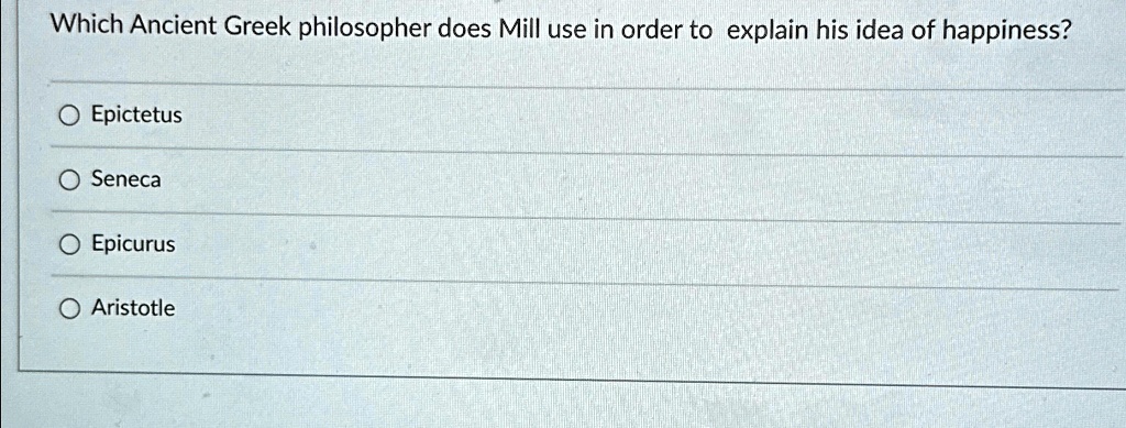 Which Ancient Greek philosopher does Mill use in order to explain his ...
