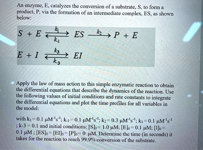 SOLVED: An enzyme, E, catalyzes the conversion of a substrate, S, for ...
