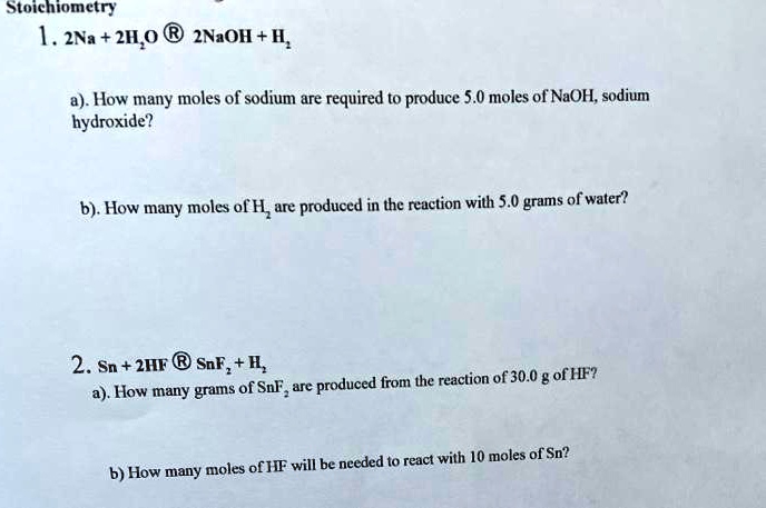 SOLVED:Stoichiometry 1.2Na + 2H,0 2NaOH + H 8). How many moles of sodium are required to produce ...