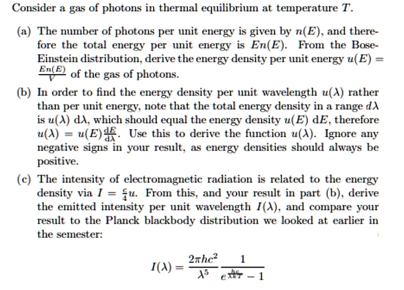 SOLVED: Consider a gas of photons in thermal equilibrium at temperature ...