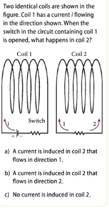 SOLVED: Two identical coils are shown in the figure: Coil has current ...
